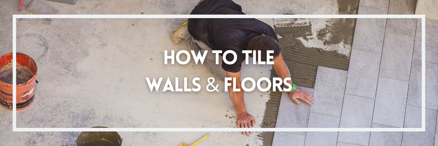 Tile Outlets | How to Tile Walls and Floors - An Essential Guide!